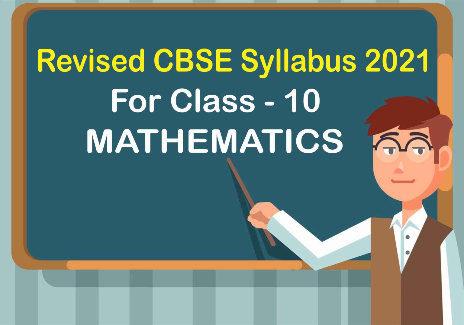 Revised CBSE Syllabus 2021 For Class 10 Mathematics CBSE News